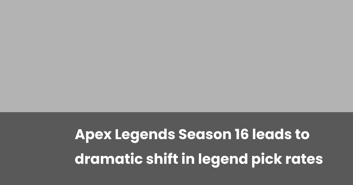 Apex Legends Season 16 leads to dramatic shift in legend pick rates ...