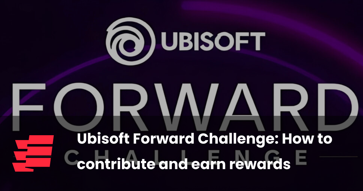 Ubisoft Forward Challenge: How to contribute and earn rewards | esports.gg